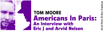 Americans In Paris: An interview with Eric J and Arvid Nelson